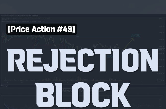 [Price Action #49] Rejection Block : 유동성을 향한 움직임